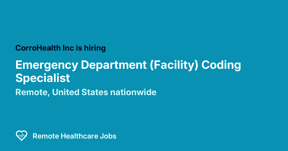 Emergency Department (Facility) Coding Specialist - RemoteHealthcareJobs.com
