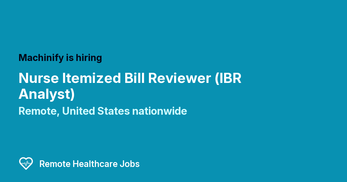 Nurse Itemized Bill Reviewer (IBR Analyst) - RemoteHealthcareJobs.com